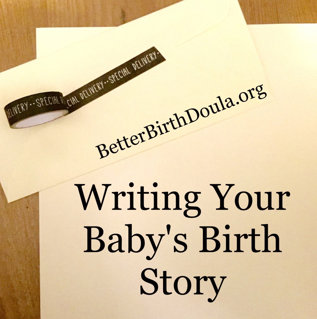Writing the Story of Your Baby’s Birth